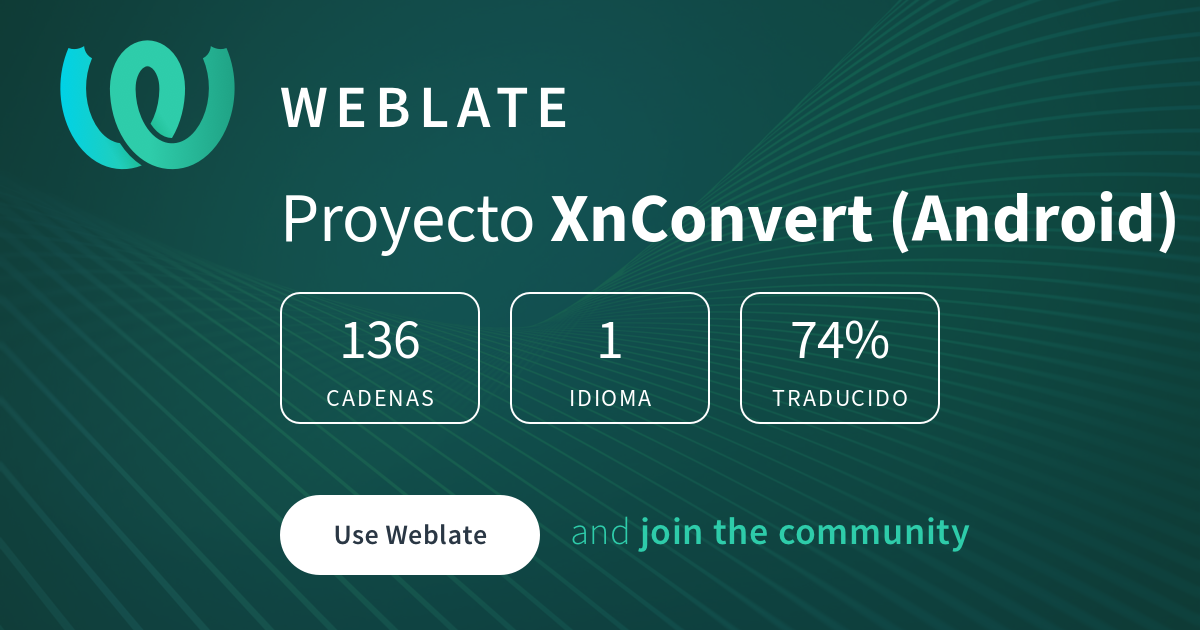 ¡Involúcrese en XnConvert (Android)! @ Weblate